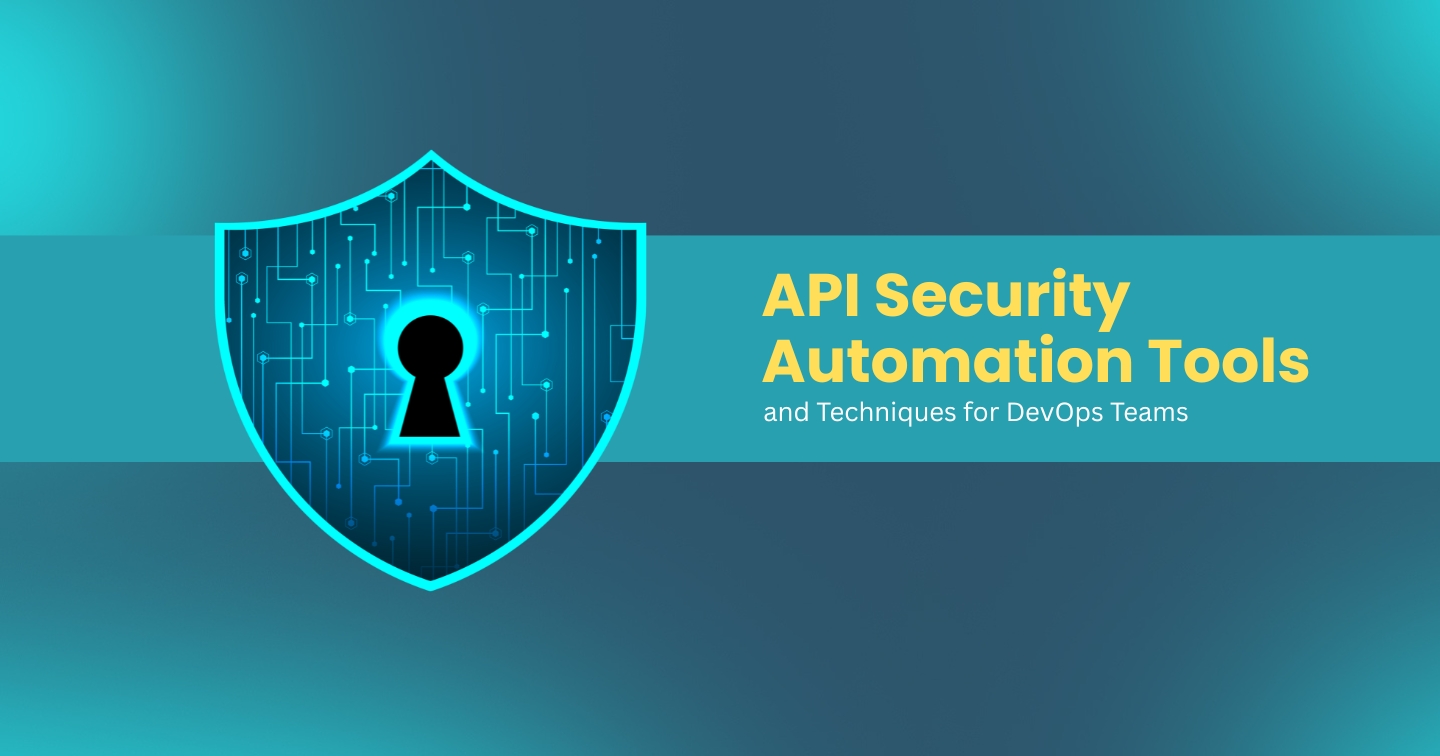 API Security Automation Tools and Techniques for DevOps Teams | APIsec